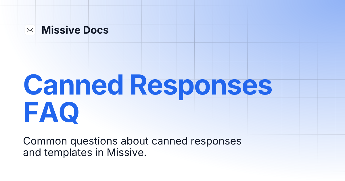 Canned Responses FAQ | Missive Docs