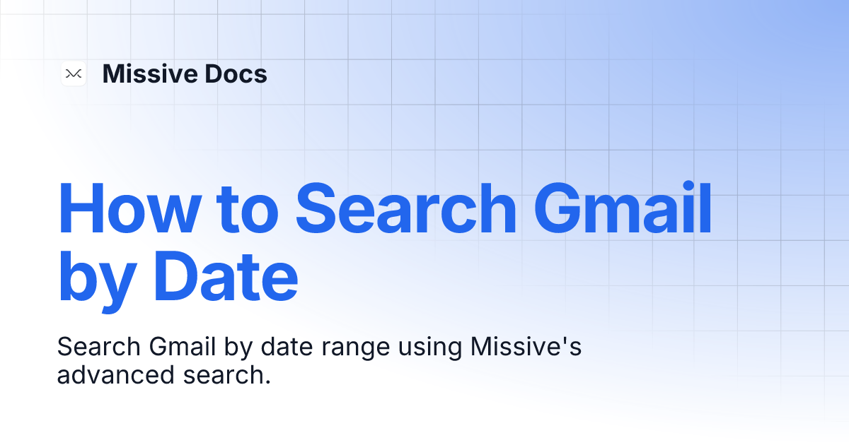 How to Search Gmail by Date | Missive Docs